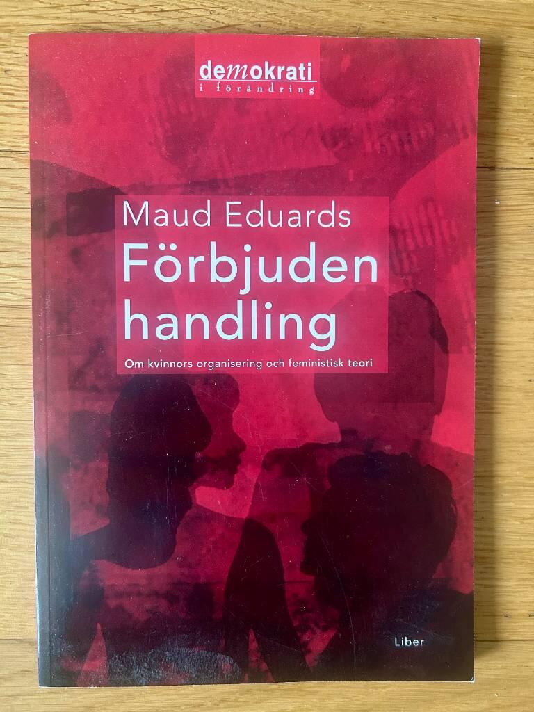 Förbjuden handling: Om kv... | Eduards, Maud | 100 SEK