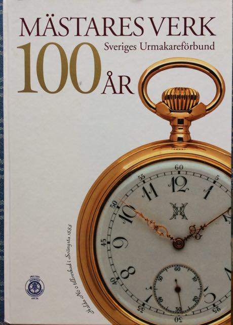 Mästares Verk Sveriges Urmakareförbund 100 år | Lars Magnus Jansson ...