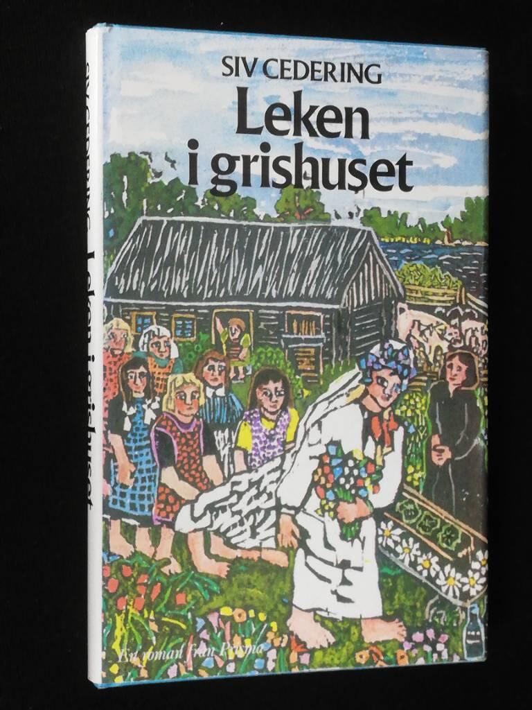Leken i grishuset : [roma... | Cedering, Siv | från 34