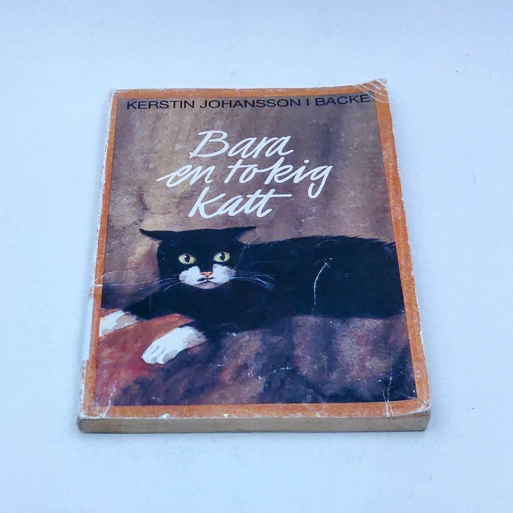 Bara en tokig katt | Johansson, Kerstin - Nyg... | från 199