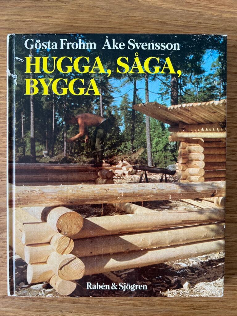 Hugga, såga, bygga | Frohm, Gösta - Svensson,... | 199 SEK