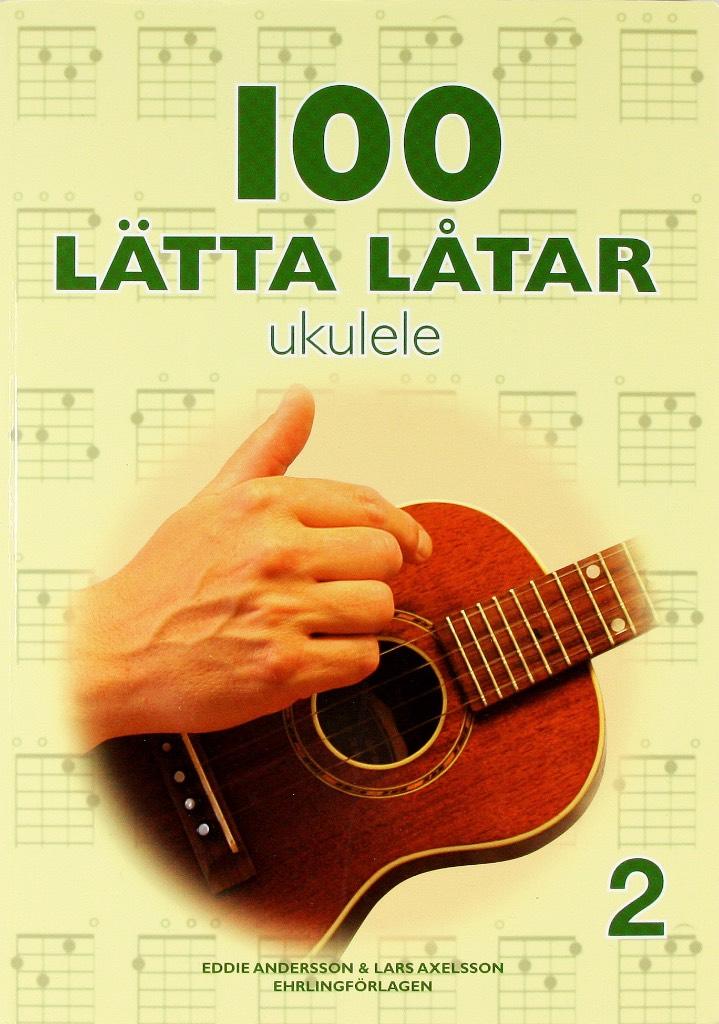100 LÄTTA LÅTAR – UKULELE... | Lars Axelsson & Eddie And... | 199 SEK