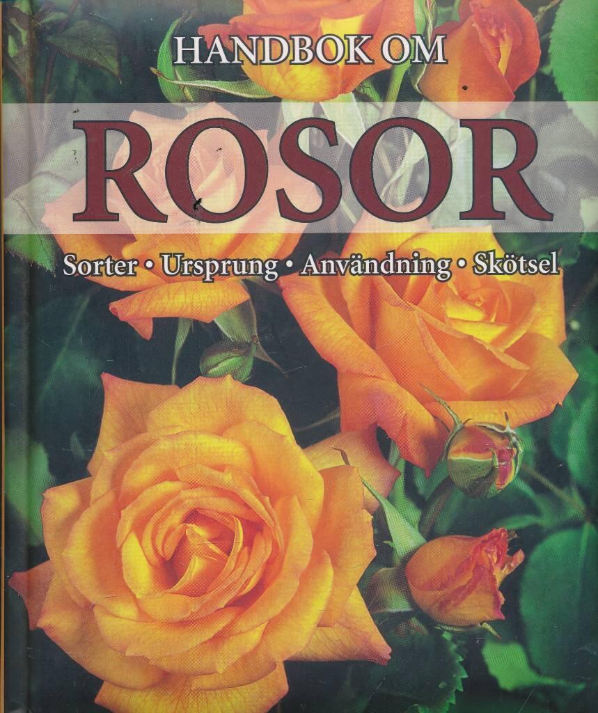 Handbok om rosor : sorter... | Andrea Rausch | 55 SEK